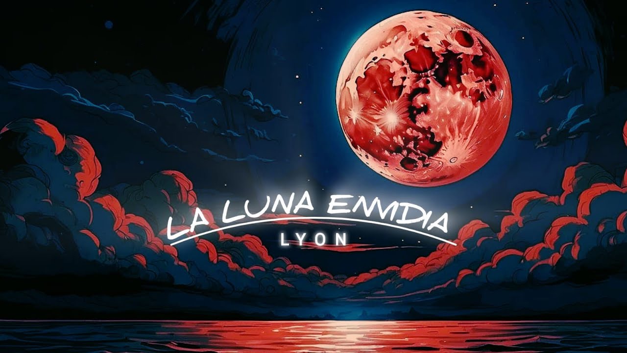LA LUNA ENVIDIA - LYON (official video lyrics) - YouTube