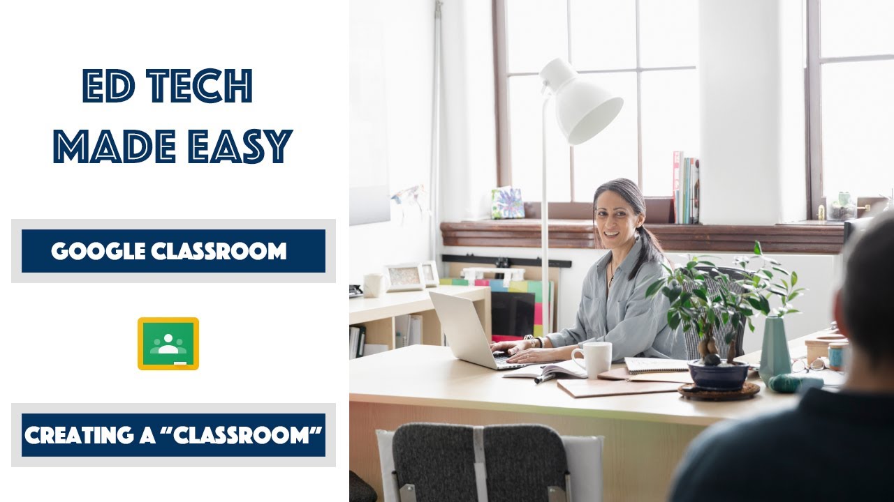 Google Classroom 101: Creating a "Classroom" - YouTube