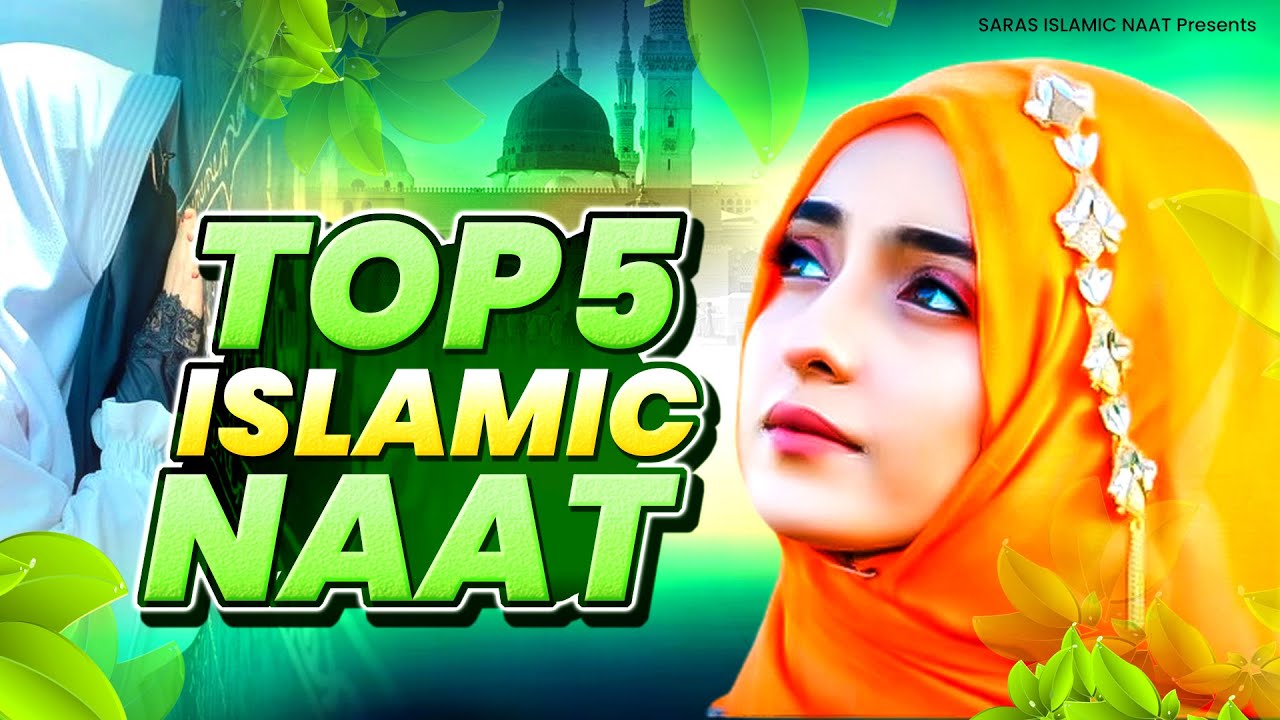 Top 5 Islamic Naat | Beautiful Urdu Naat Sharif | Top 5 New Urdu Naat ...