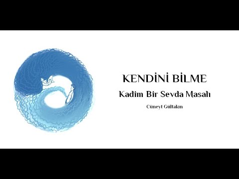 Kendini Bilme Kadim Bir Sevda Masalı