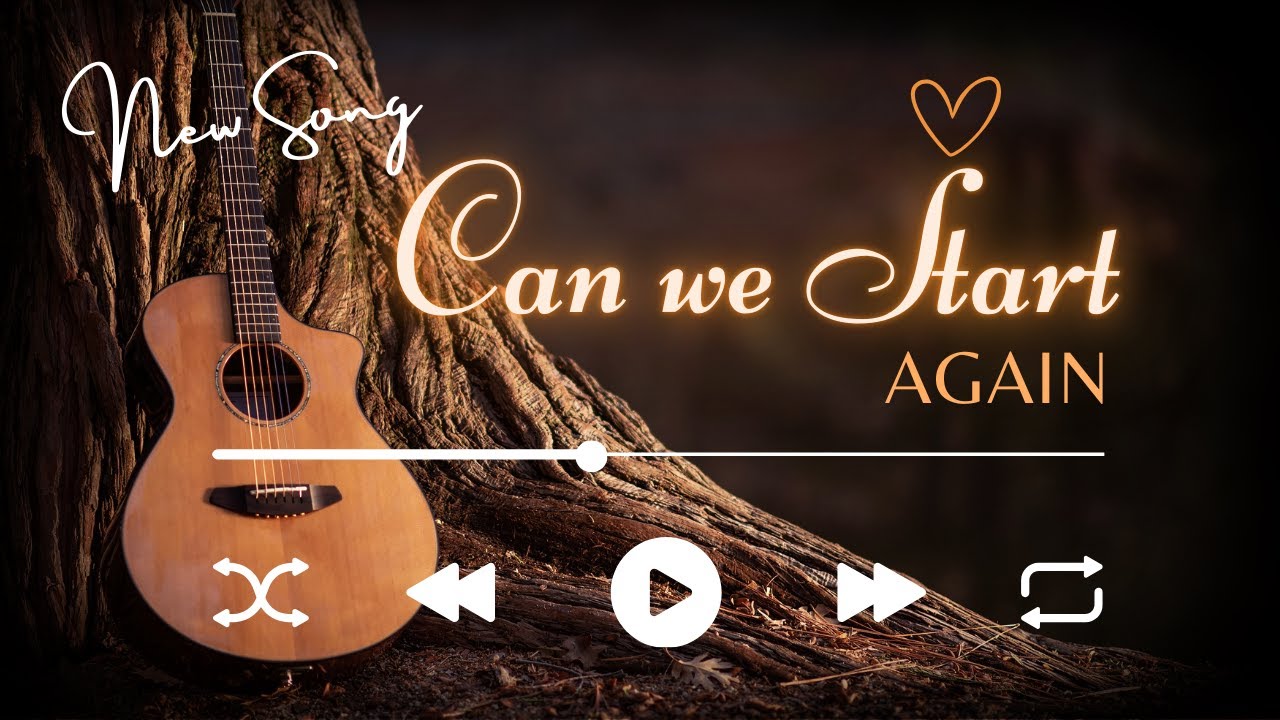 Can We Start Again | A Heartbreaking Love Song | Lyric Video - YouTube