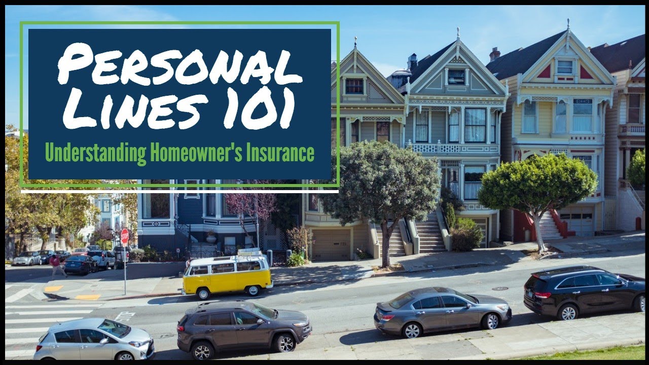 Understanding Homeowner's Insurance (Personal Lines 101) | Insurance ...