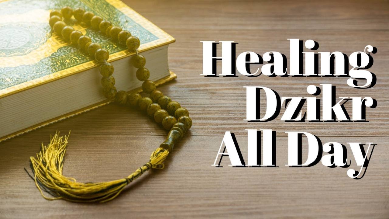 Healing Dzikir All Day - Must Practice Everyday (8 hours) - YouTube