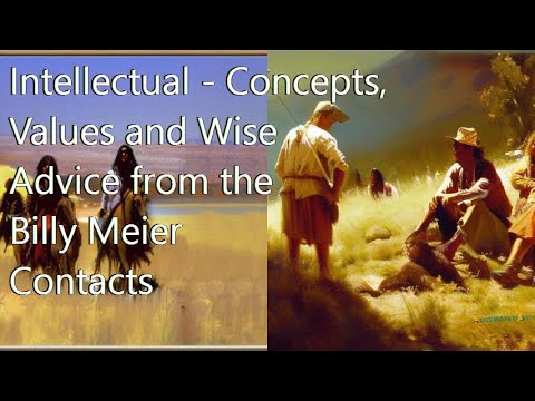 Intellectual Concepts, Values and Wise Advice from the Billy Meier ...