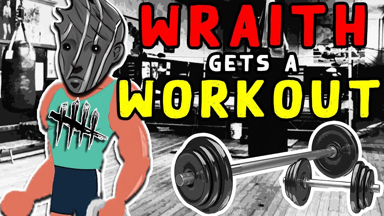 Dead By Daylight Wraith Getting A Workout - YouTube