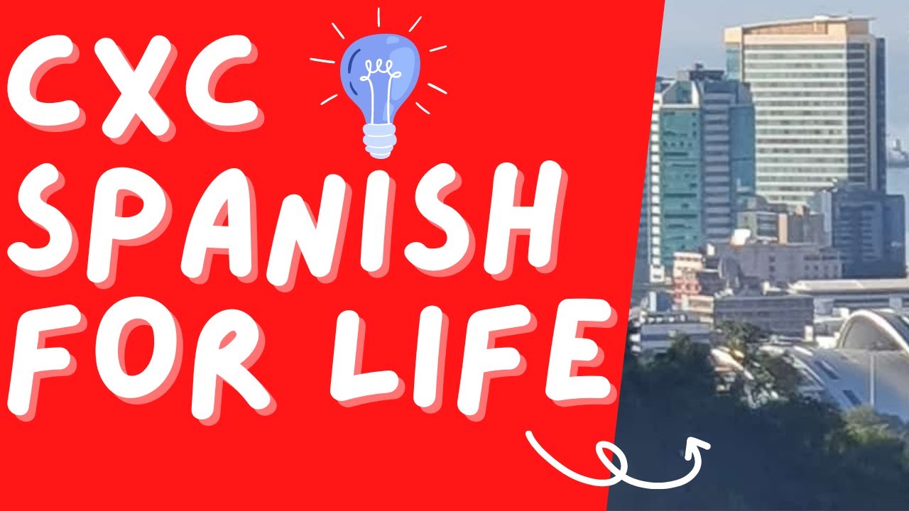 Spanish for Life: CXC Spanish: CSEC & CAPE [Class 14] - YouTube