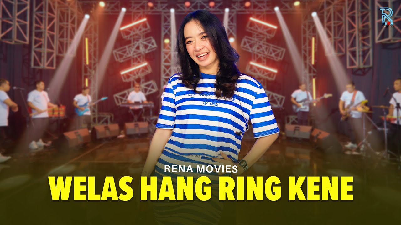 RENA MOVIES - WELAS HANG RING KENE | FEAT. NEW ARISTA (Official Music ...