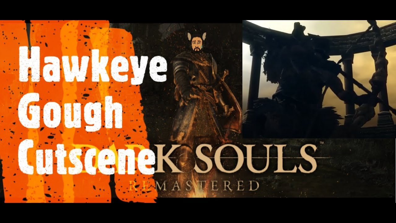 Dark Souls Remastered [Hawkeye Gough Cutscene] - YouTube
