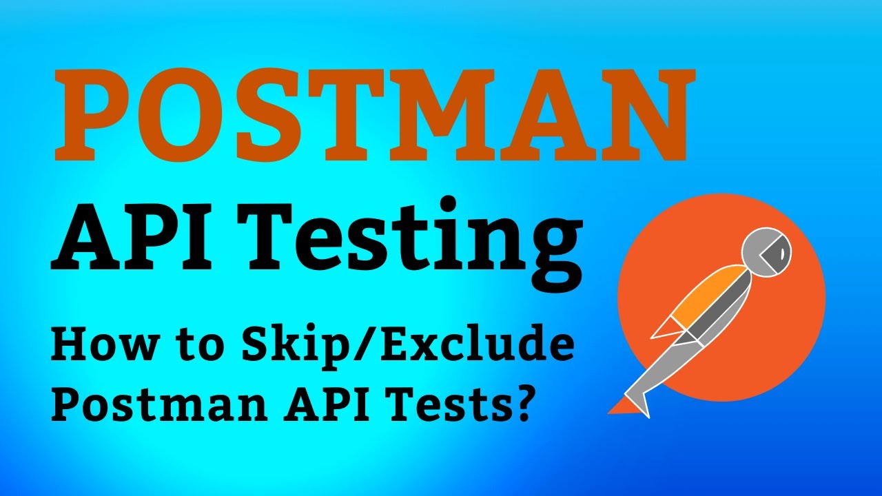 Postman Tutorial 16 How Skip Or Exclude Postman Api Tests From