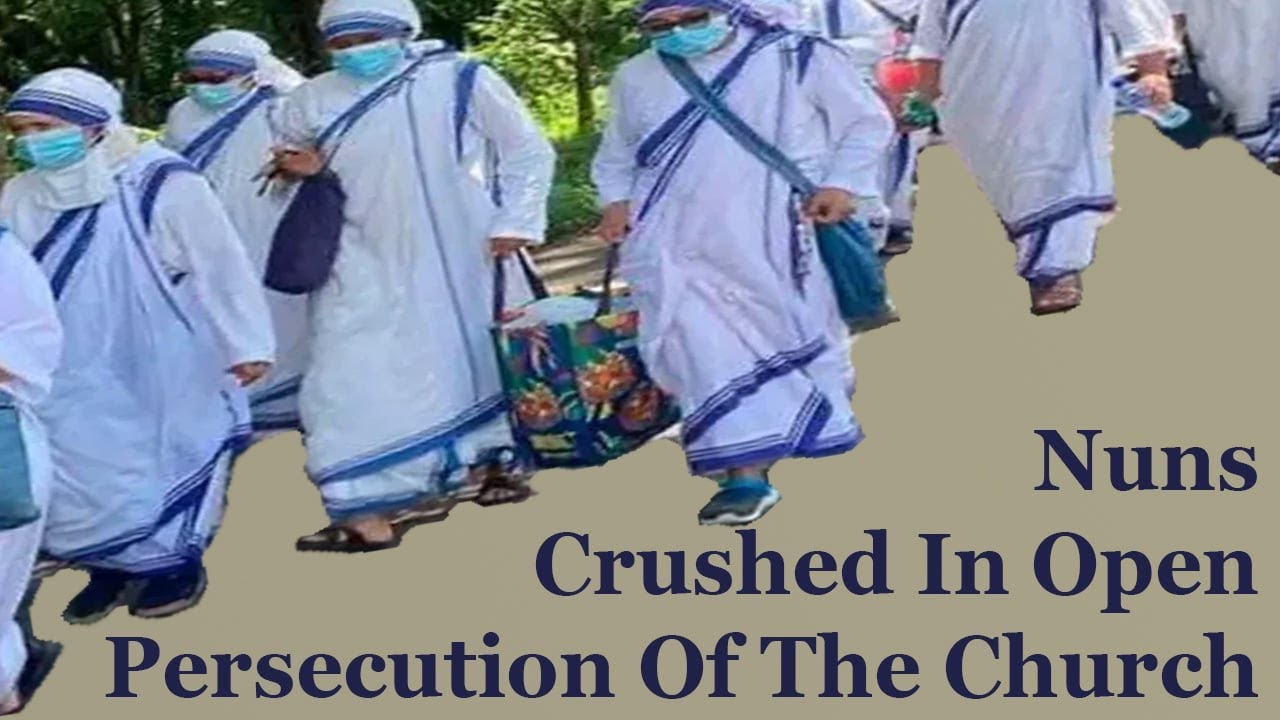 Nuns Crushed In Open Persecution Of The Church - YouTube