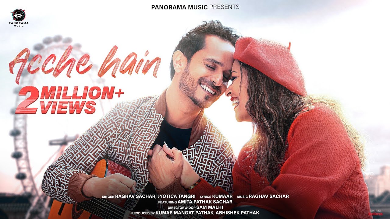 Acche Hain (Video) | Raghav Sachar, Jyotica Tangri | Amita Pathak ...