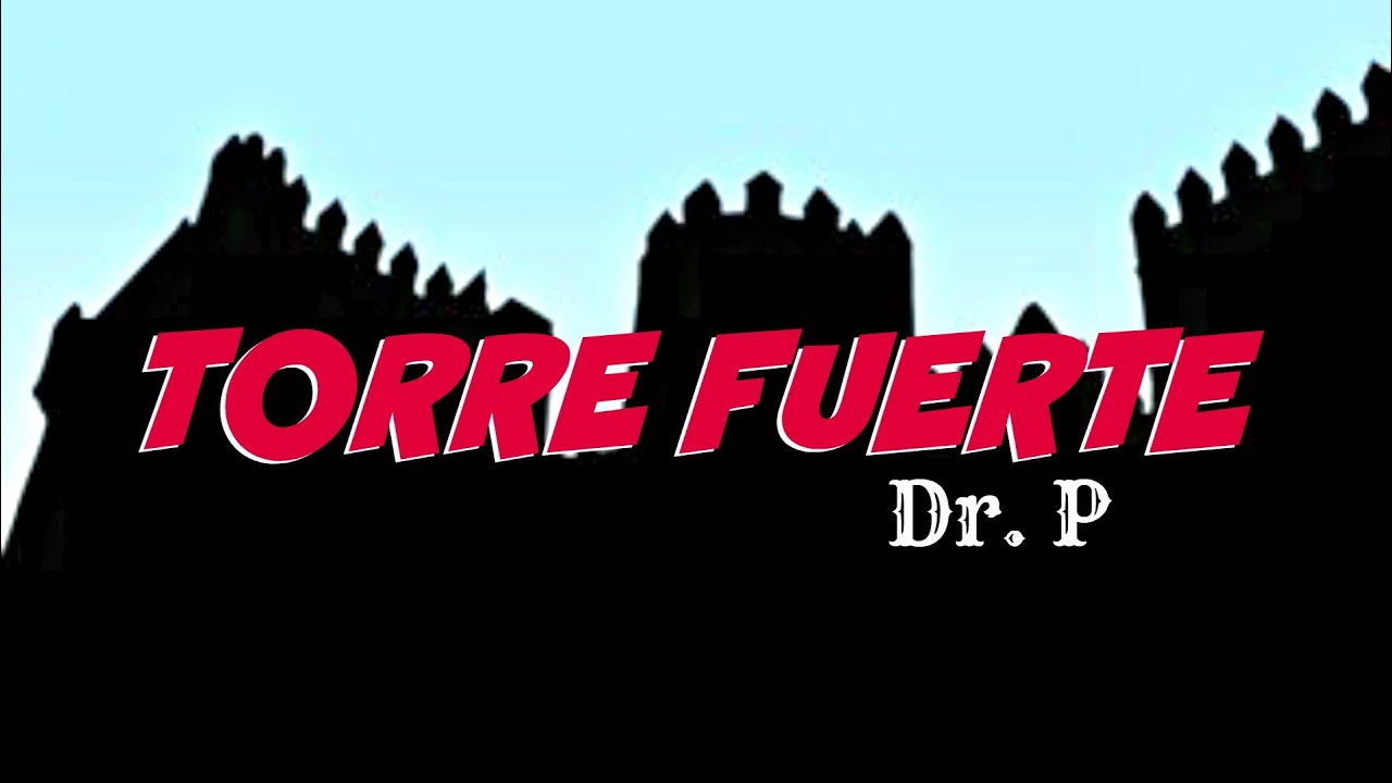 Dr. P - Torre Fuerte (Vídeo de letras) - YouTube