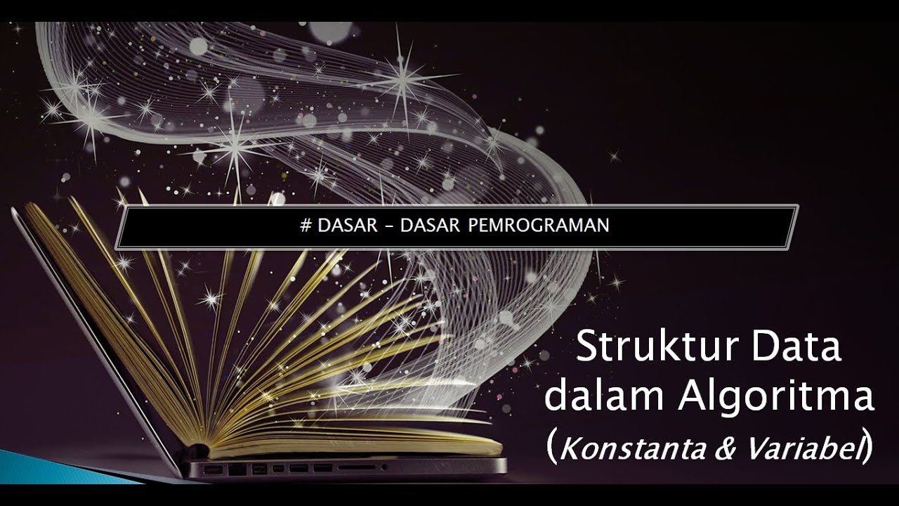 #6 Konstanta dan Variabel || Dasar - Dasar Pemrograman - YouTube