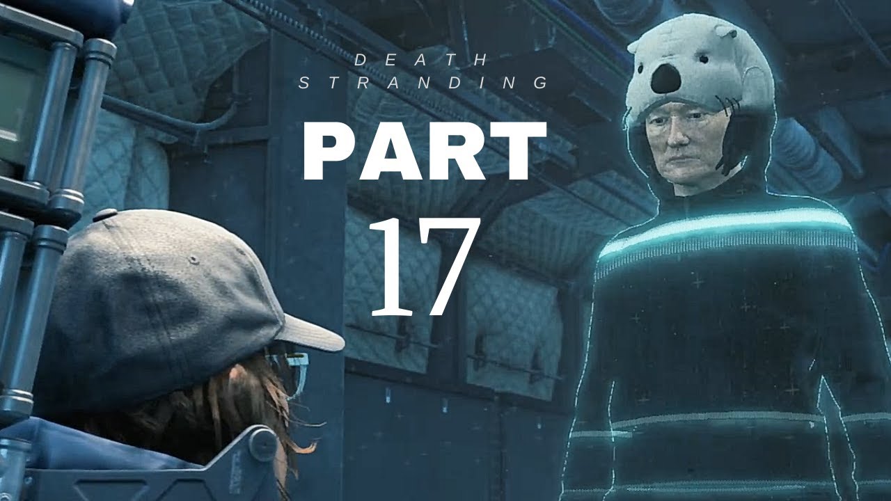 DEATH STRANDING Gameplay Walkthrough Part 17 [1080p PS4 PRO]-No ...