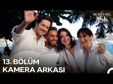 Muhtemel Aşk 13. Bölümden Eğlenceli Kamera Arkası 📸