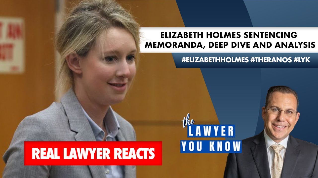 Real Lawyer Reacts: Elizabeth Holmes Sentencing Memoranda, Deep Dive ...