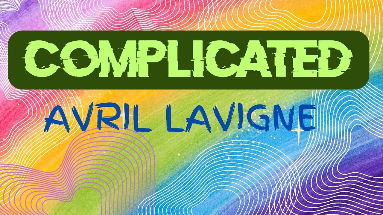 AVRIL LAVIGNE - COMPLICATED (Lyric Video)#new - YouTube Music