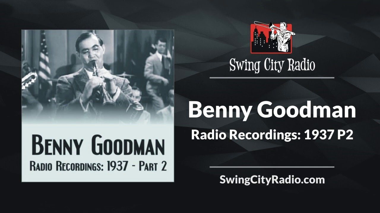 Benny Goodman on the Radio in 1937 - Part 2 - YouTube