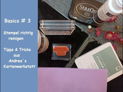 Basics #3 - Stempel richtig reinigen - Tipps & Tricks aus Andrea´s ...