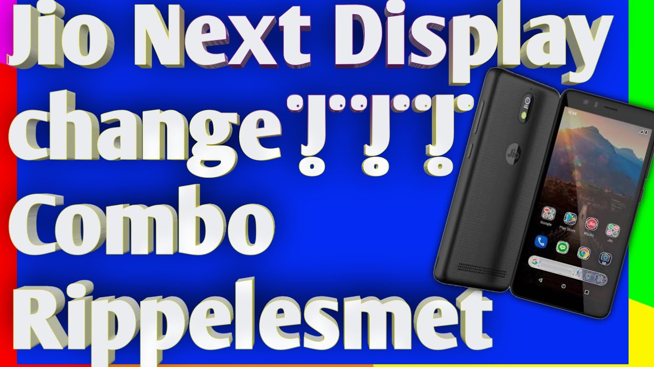 Jio Next Display change||| Combo Rippelesmet - YouTube