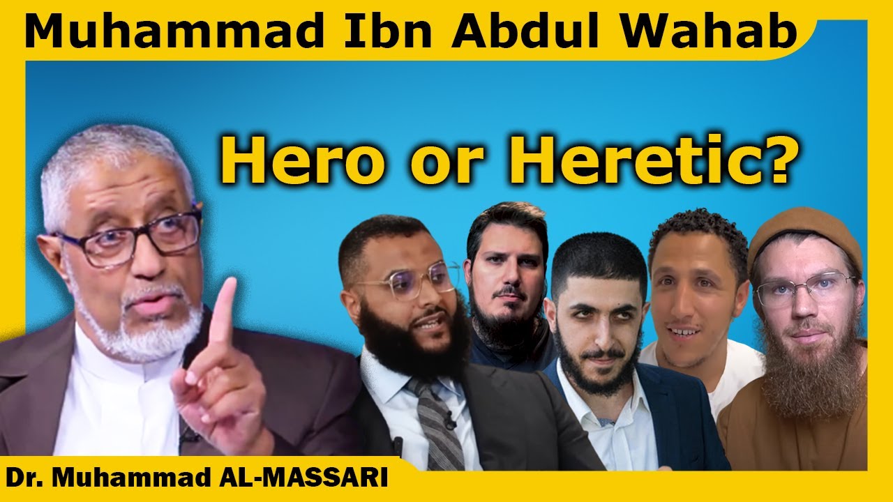 Muhammad Ibn Abdul Wahab Hero or Heretic? - YouTube