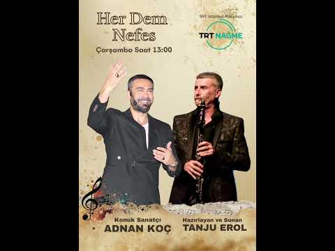 Adnan Koç (Her Dem Nefes 25 Şubat 2026 Trt Nağme Radyo Programı)