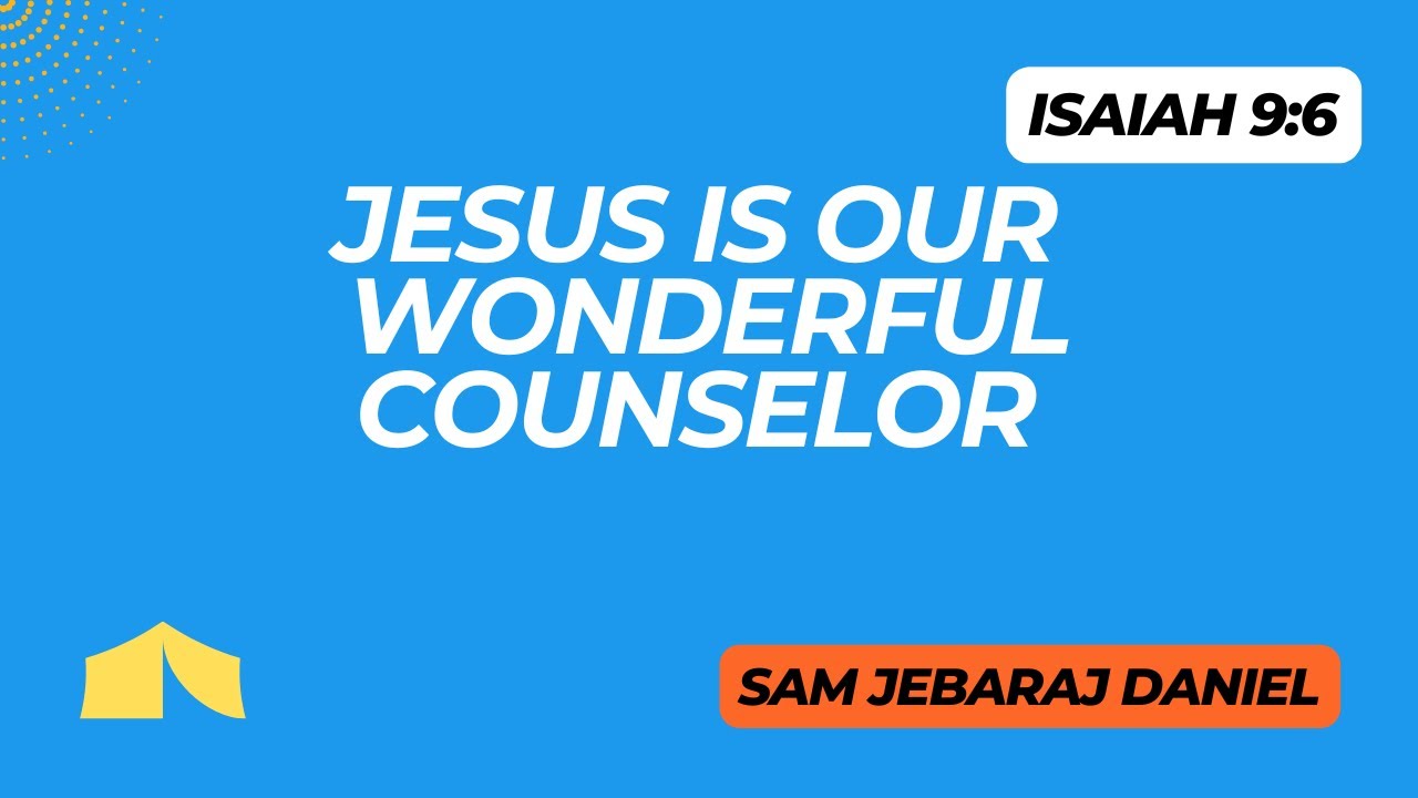 Jesus Is Our Wonderful Counselor | Isaiah 9:6 - YouTube