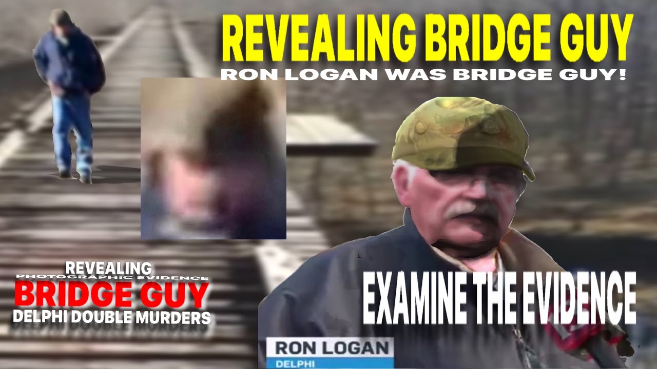 Delphi Murders Bridge Guy(BG): FACT: RON LOGAN WAS BRIDGE GUY? (Share ...