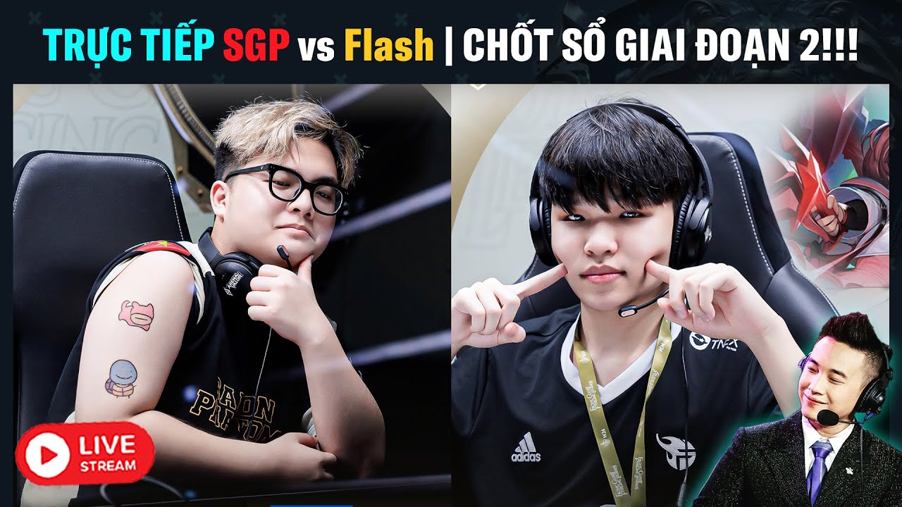 TRỰC TIẾP: Ngày BẾ MẠC - SGP vs FPT Flash -- Người Phán Xử và Tấm Vé ...