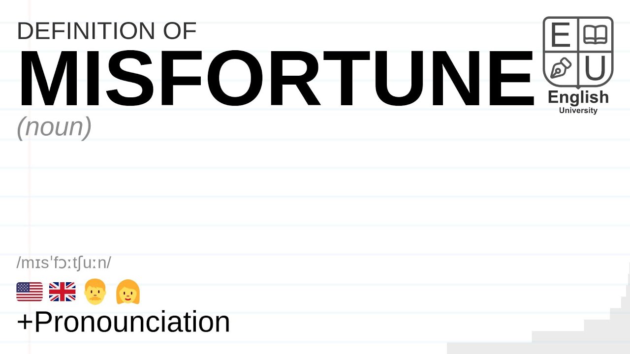 MISFORTUNE meaning, definition & pronunciation | What is MISFORTUNE ...