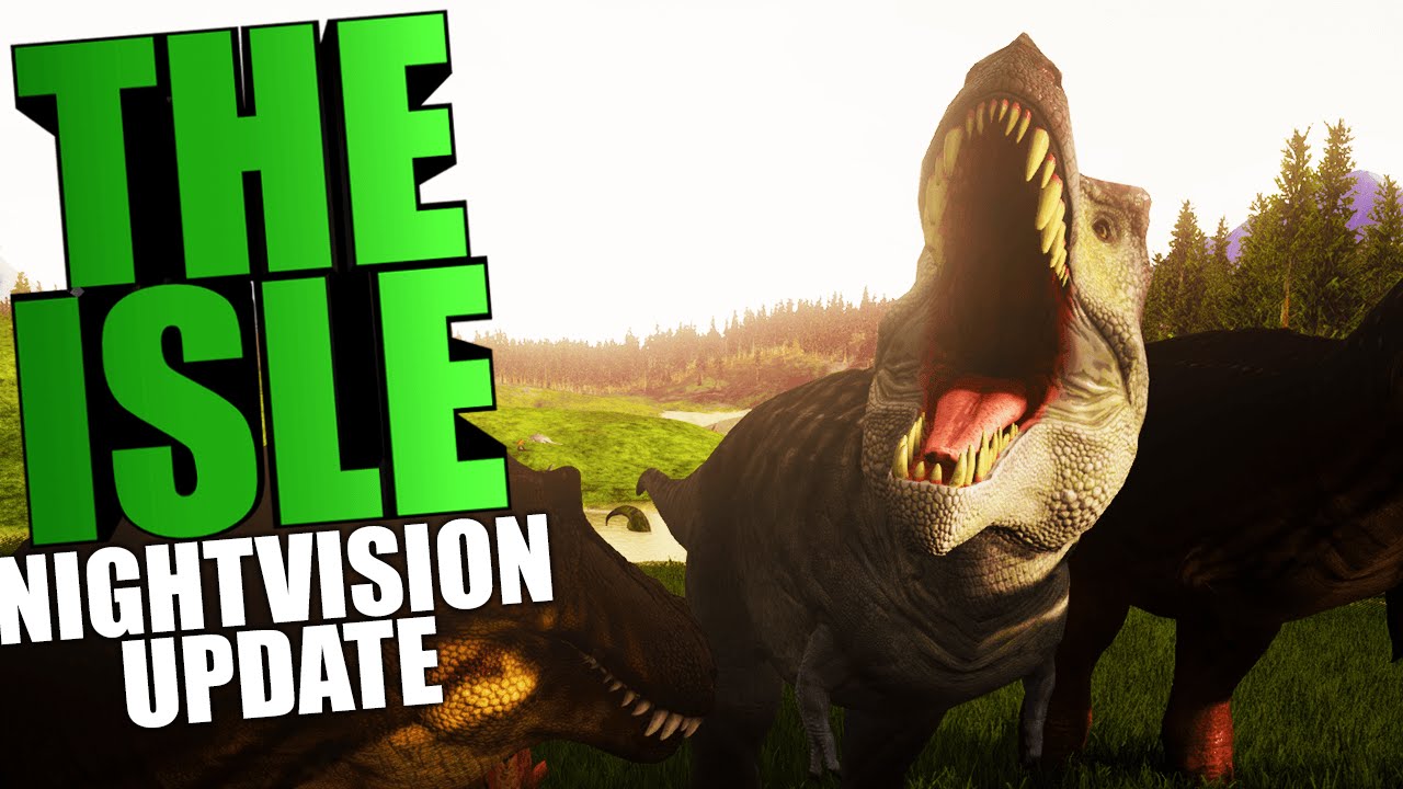 The Isle - NIGHT VISION, SANDBOX, NEW SKINS, DERPING AROUND WITH ...