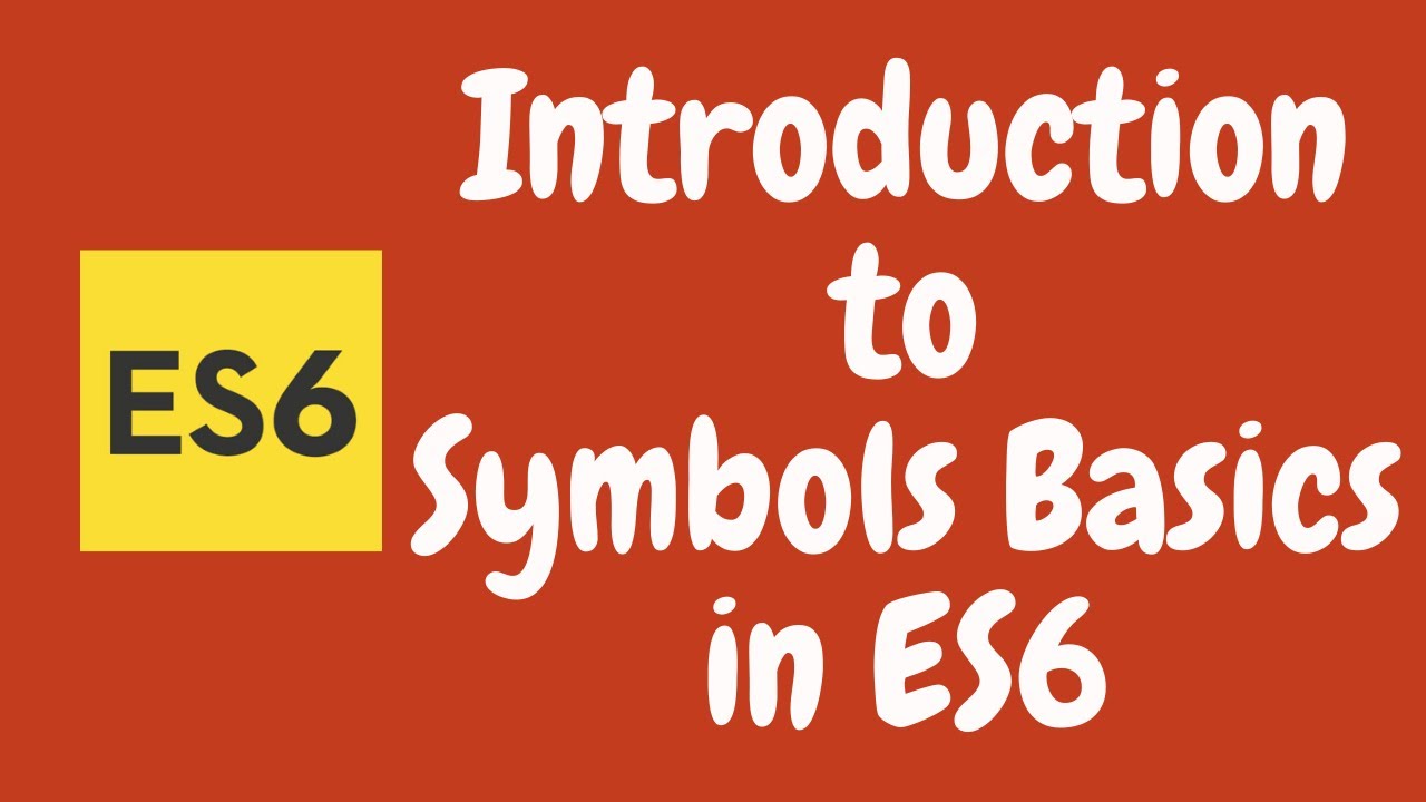 27 Introduction To Symbols Basics In Es6and Also How To Use Symbols In Objects Es6 Es2015