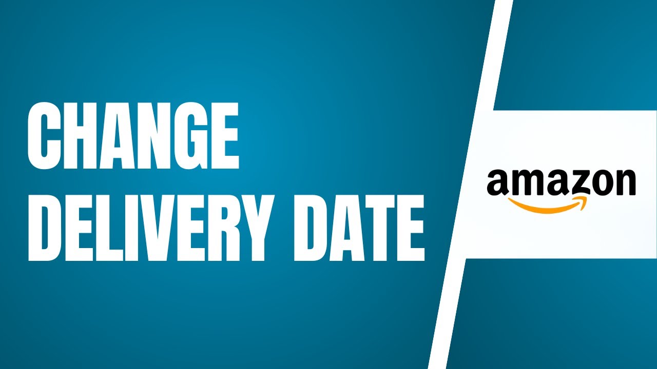 How To Change Delivery Date On Amazon 2024 - YouTube