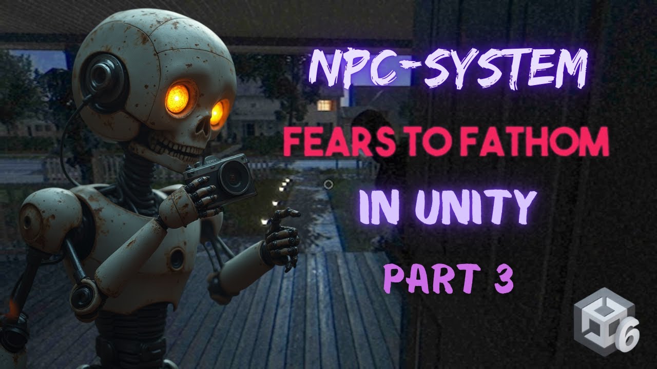 Fears To Fathom NPC In Unity - Part 3 - YouTube