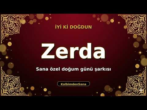 İyi Ki Doğdun Zerda 🎵 Kişiye Özel Doğum Günü Şarkısı | KalbimdenSana