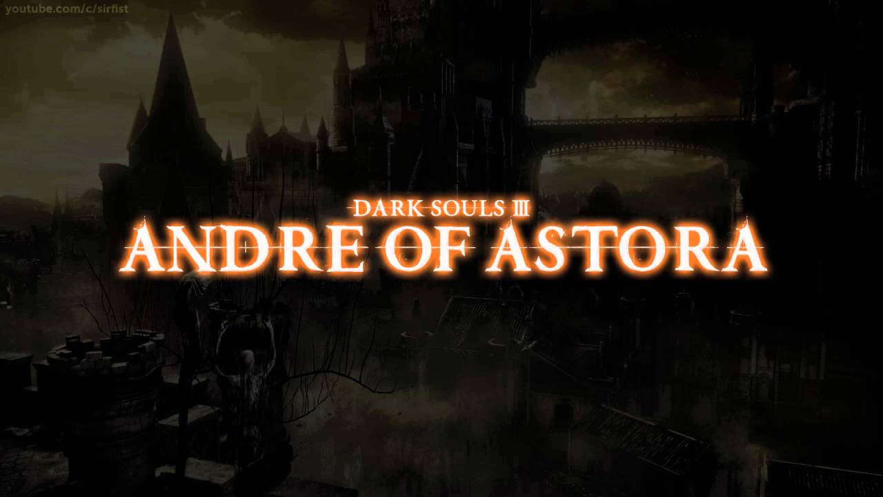 Andre of Astora Dialogue (Dark Souls III) - YouTube