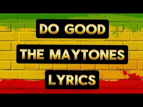 The Maytones - Do good Song Lyrics|LYRICS - YouTube
