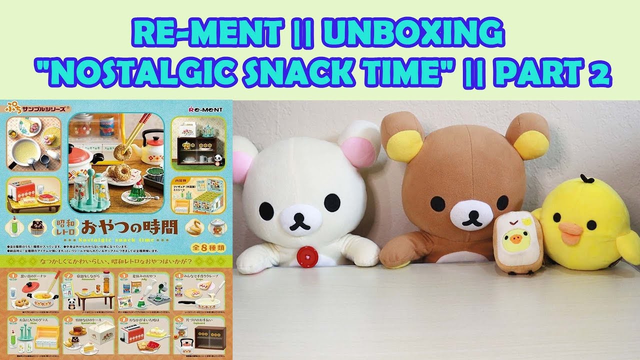 RE-MENT || UNBOXING "NOSTALGIC SNACK TIME!" || PART 2 - YouTube