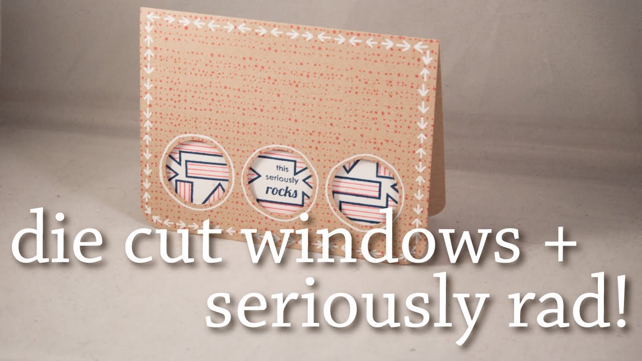 Die Cut Window Card + Seriously Rad! - YouTube