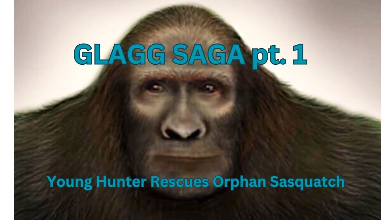 GLAGG SAGA #1/ Young Hunter Rescues Orphan Sasquatch/ Kevin Laing - YouTube