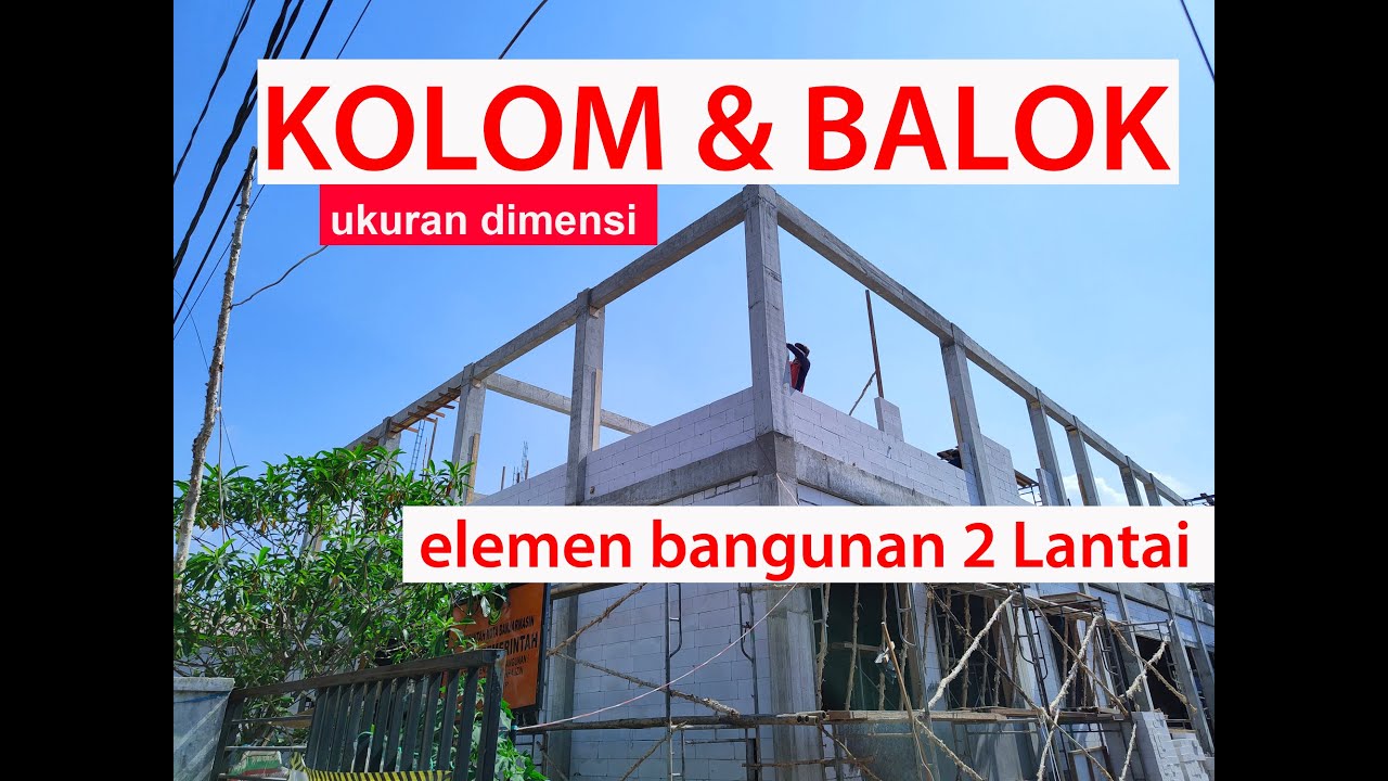 Balok Kolom Struktur 2 Lantai - Ukuran Pembesian Elemen Bangunan - YouTube