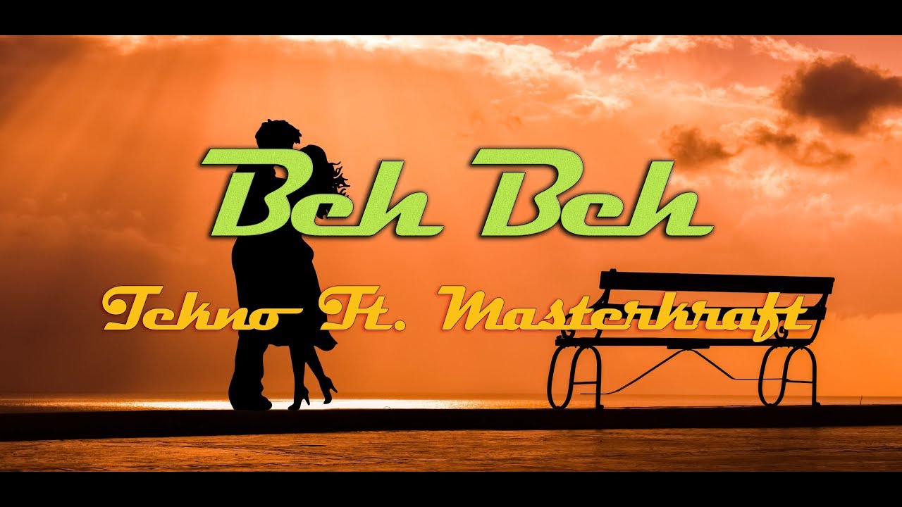 Tekno Ft. Masterkraft - Beh Beh (Lyrics) - YouTube