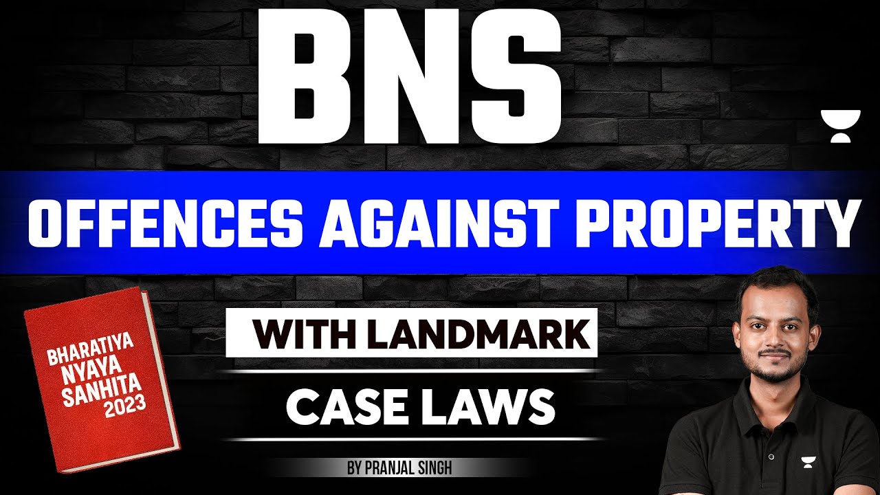 BNS 2023: Landmark Cases of Property | Bharatiya Nyaya Sanhita | Pranjal Singh - YouTube