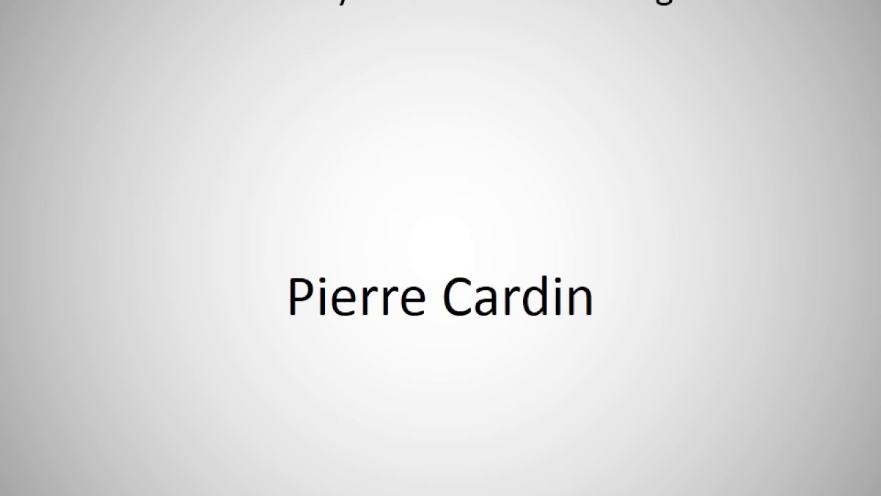 How to say Pierre Cardin in English? - YouTube