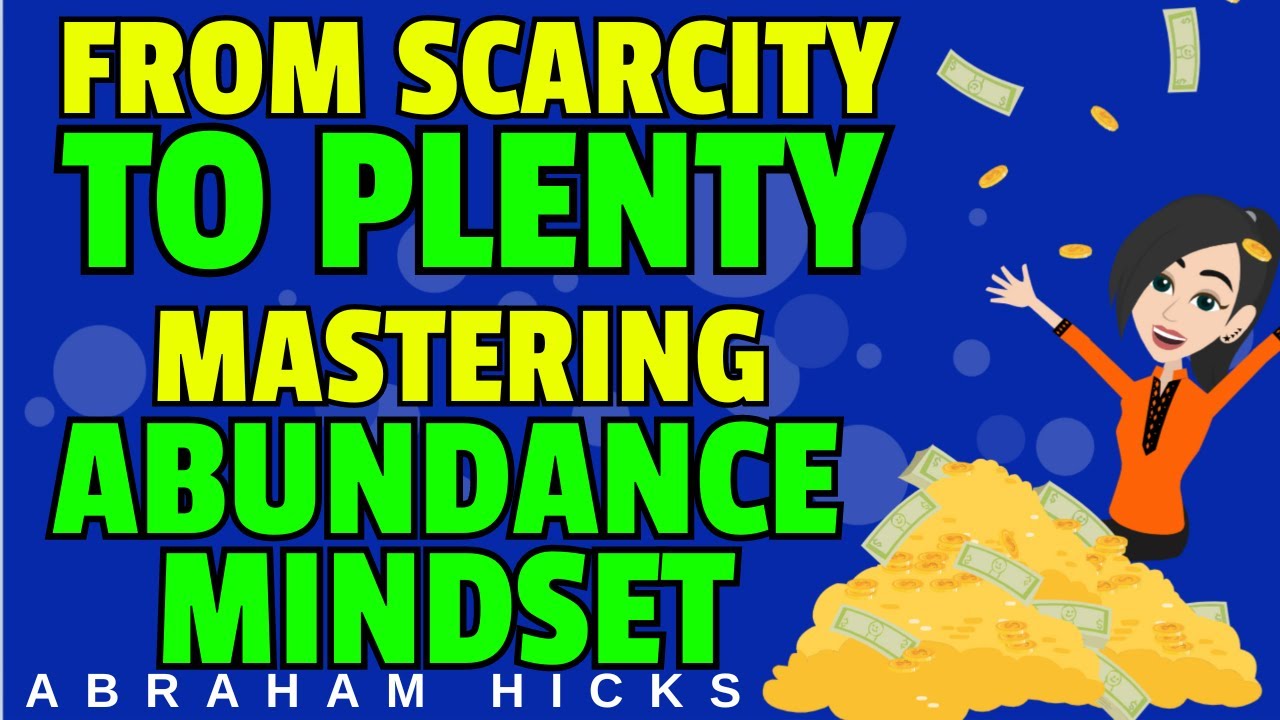 Abraham Hicks 2024 From Scarcity to Plenty: Mastering the Abundance ...