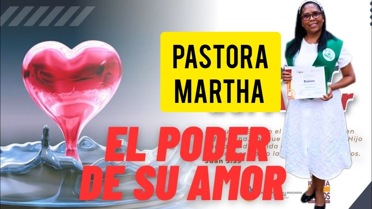 El poder de su amor ️:pastora Martha - YouTube