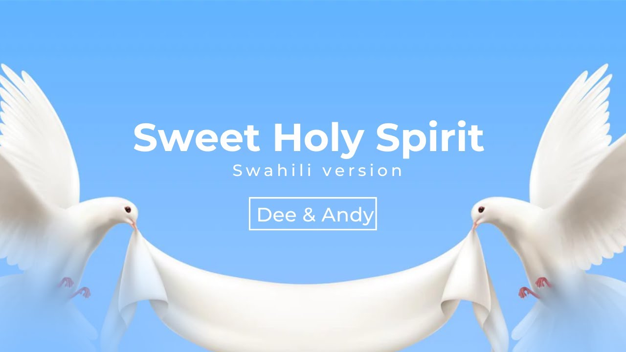 Sweet Holy Spirit (Swahili version) - YouTube Music