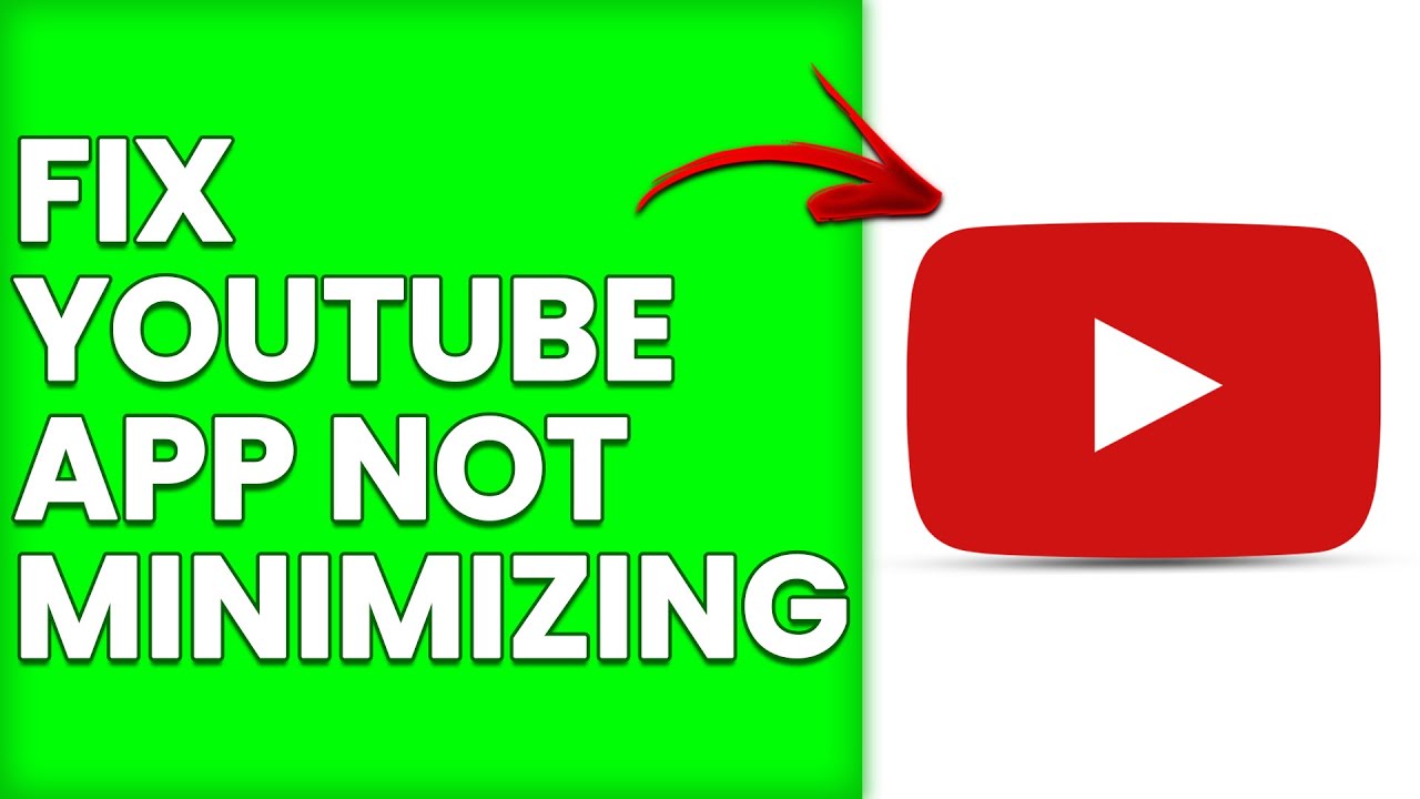 How To Fix Youtube App Not Minimizing How To Easily Resolve The Issue Quick And Easy Fix