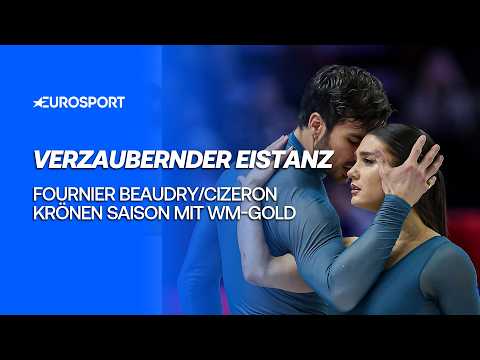 Fournier Beaudry/Cizeron krönen Saison mit WM-Gold | Eiskunstlauf | deutscher Kommentar