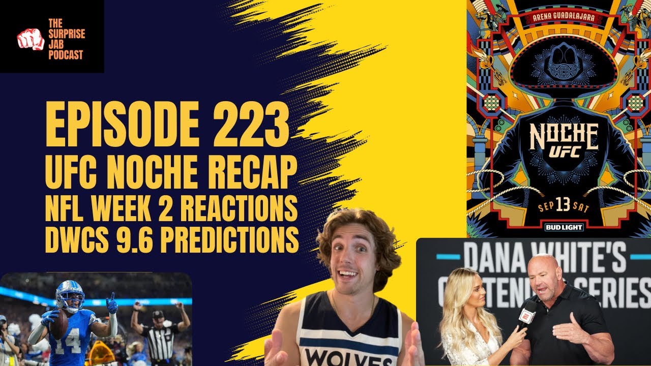 Episode 223-UFC Noche Official Recap, NFL Week 2 Reactions, and DWCS 9. ...